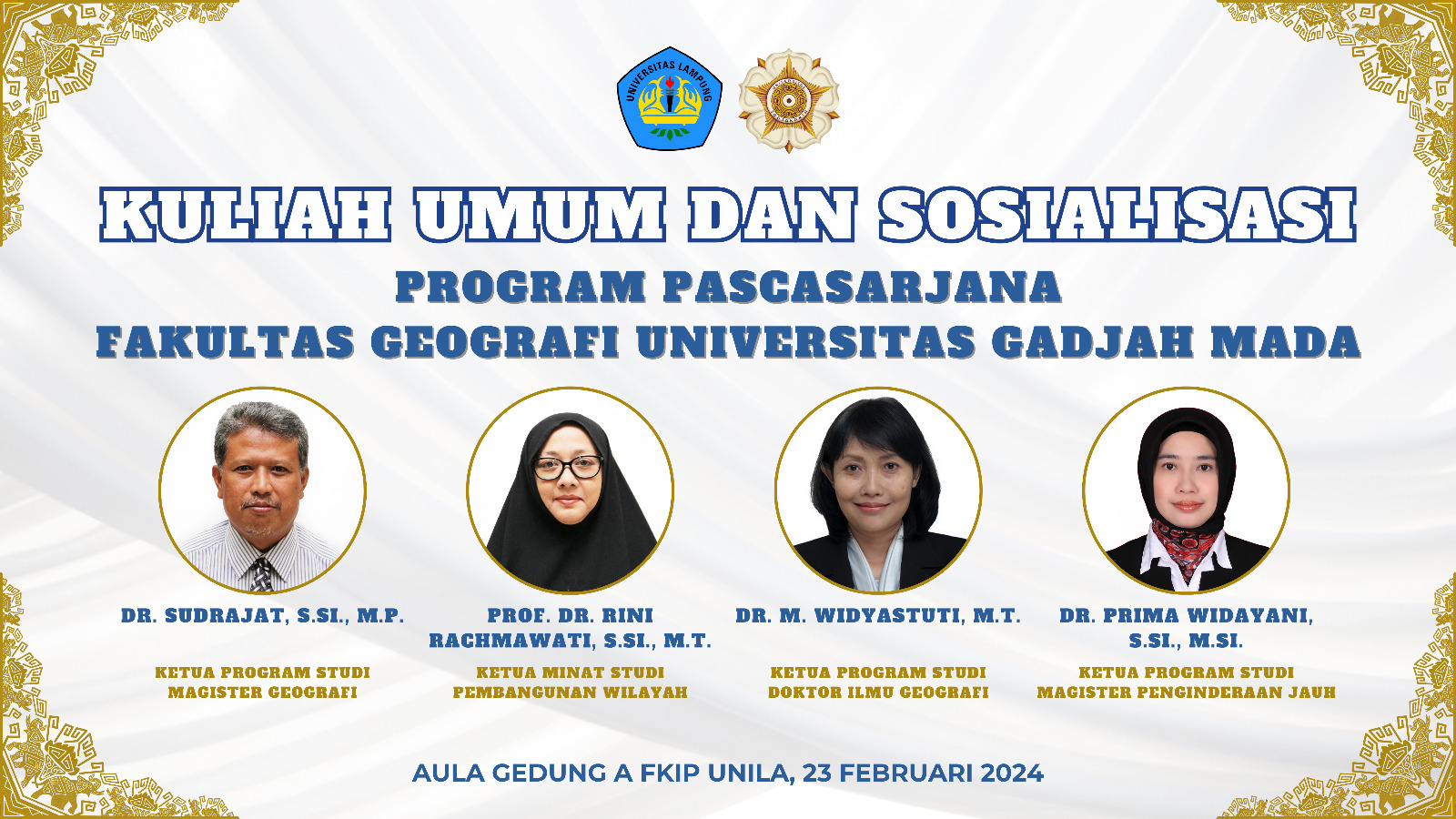 Kuliah Umum dan Sosialisasi Program Pascasarjana Fakultas Geografi UGM di Universitas Lampung ...