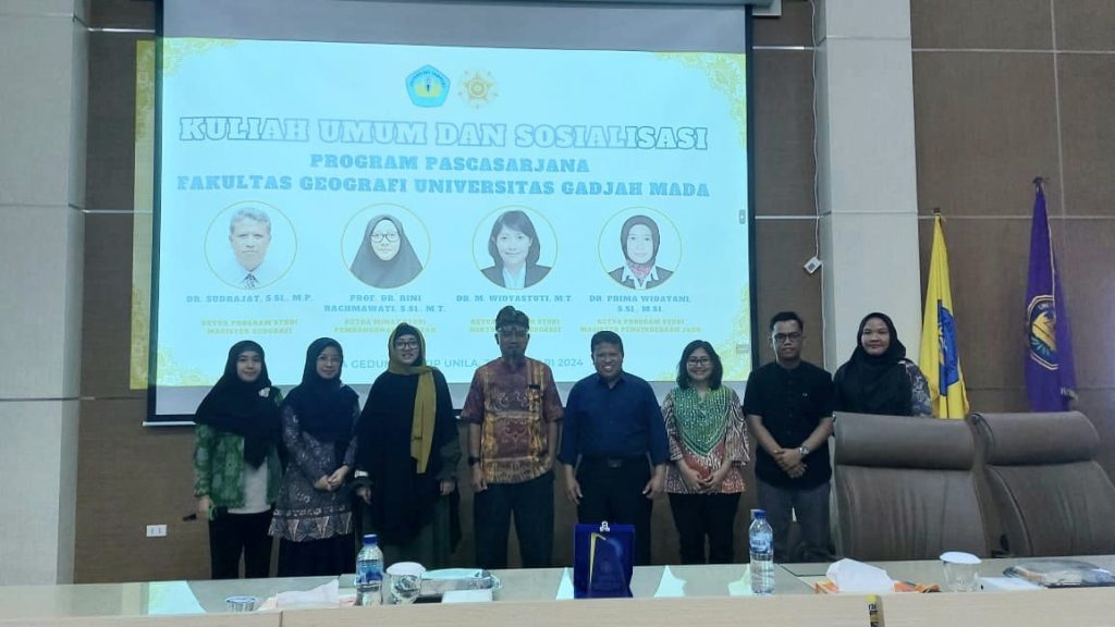 Kuliah Umum dan Sosialisasi Program Pascasarjana Fakultas Geografi UGM di Universitas Lampung ...